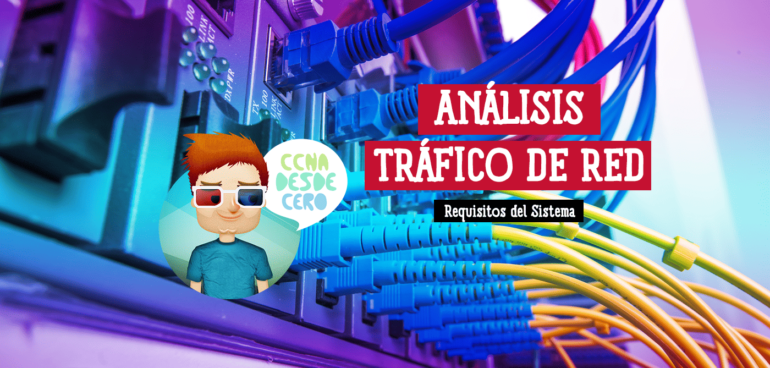 Análisis del Tráfico de Red: Requisitos del Sistema » Blog Redes