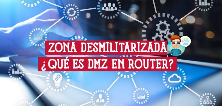 DMZ: ¿Qué es Zona Desmilitarizada en el Router? » Blog Redes
