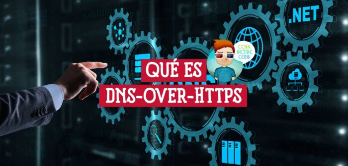 ¿Qué es DNS-over-HTTPS y Cómo Activarlo? » Blog Redes