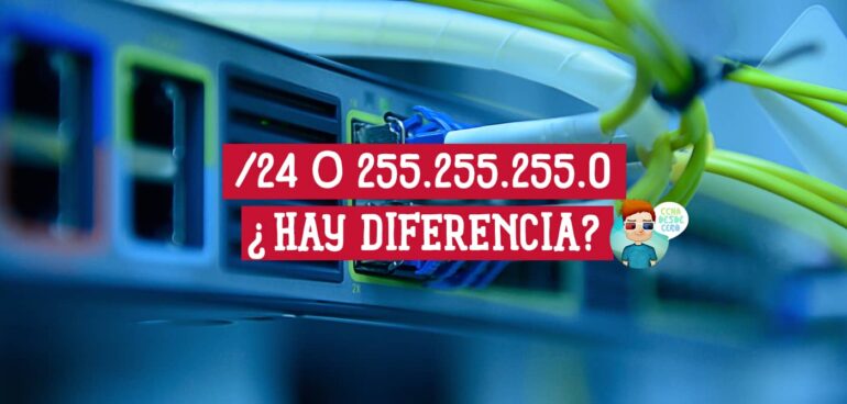 Slash 24 (/24) o 255.255.255.0, ¿Hay a Alguna Diferencia? » Blog