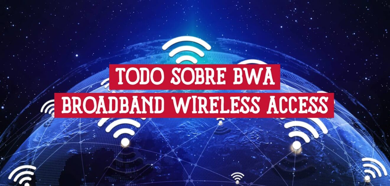 BWA: Acceso Inalámbrico de Banda Ancha » Blog Redes
