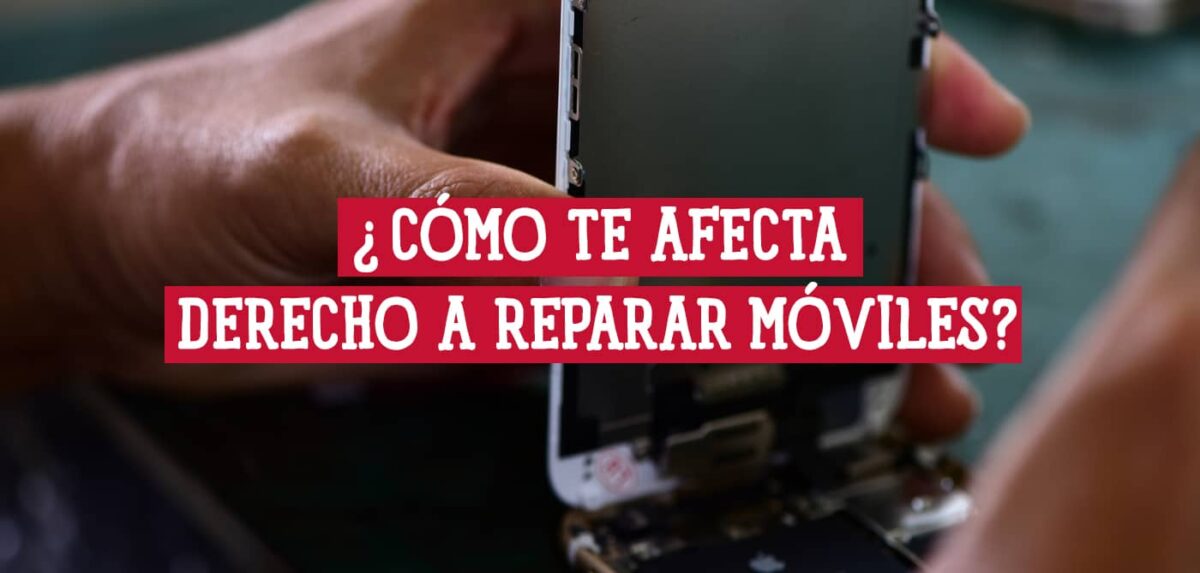Derecho a Reparar Móviles: Guía para Arreglar tu Smartphone